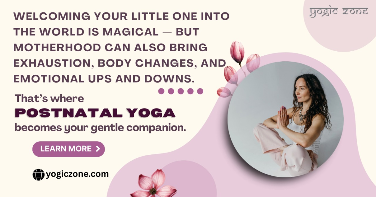 Postnatal Yoga: Nurturing Your Body And Mind